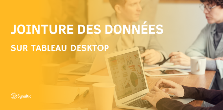 La jointure des données - Tableau Desktop - Blog - Synaltic
